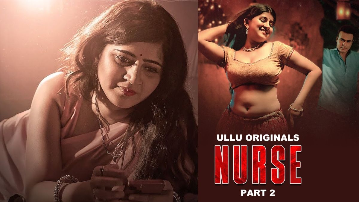 Nurse Part 2 release date: उल्लू पर सरिका का धमाका | Nurse Part 2 OTT Release Date: Watch Sarika ...