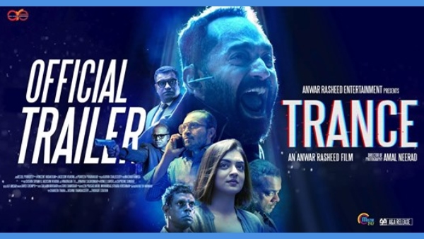 Trance: The Official Trailer Of The Fahadh Faasil Starrer Is Impressive And Intriguing - Filmibeat