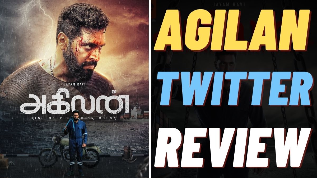 Agilan Twitter Review: Jayam Ravi’s Action-Packed Film With Bhooloham ...