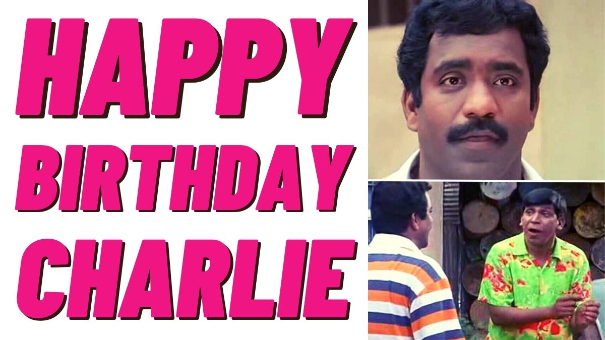 Charlie's Birthday: Legendary Tamil Comedian Who Performed Versatile ...