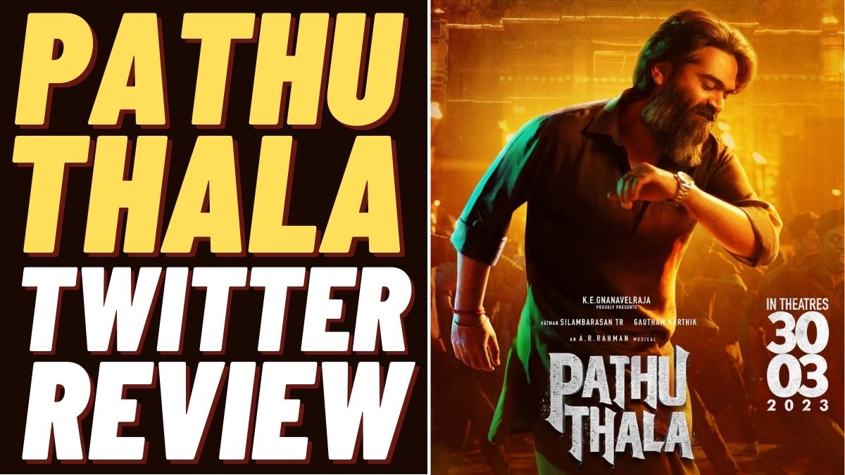 Pathu Thala Twitter Review: Silambarasan TR & AR Rahman's Magic Works ...