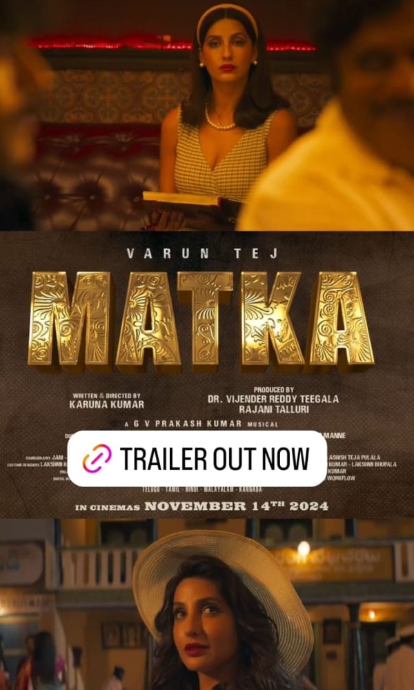 Matka Trailer: Global Sensation Nora Fatehi Dazzles In Telugu Film Debut Trailer; Brings Her ...