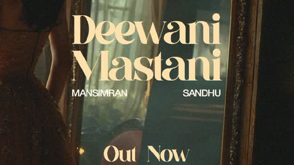 Mansimran Sandhu drops ‘Deewani Mastani’, A love track that captures ...