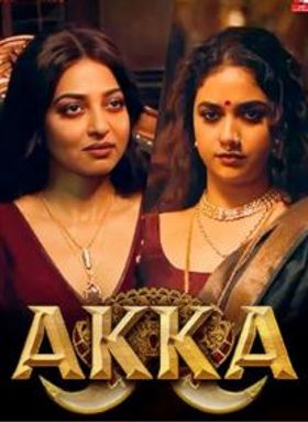 Akka 2025 | Akka Hindi Movie: Release Date, Cast, Story, Ott, Review, Trailer, Photos, Videos ...