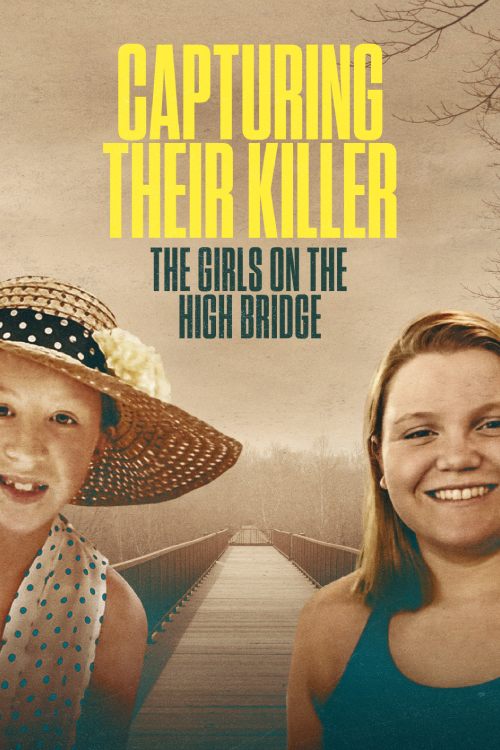 Capturing Their Killer: The Girls on the High Bridge Season 1 ...