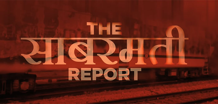 The Sabarmati Report | The Sabarmati Report Trailer | The Sabarmati ...