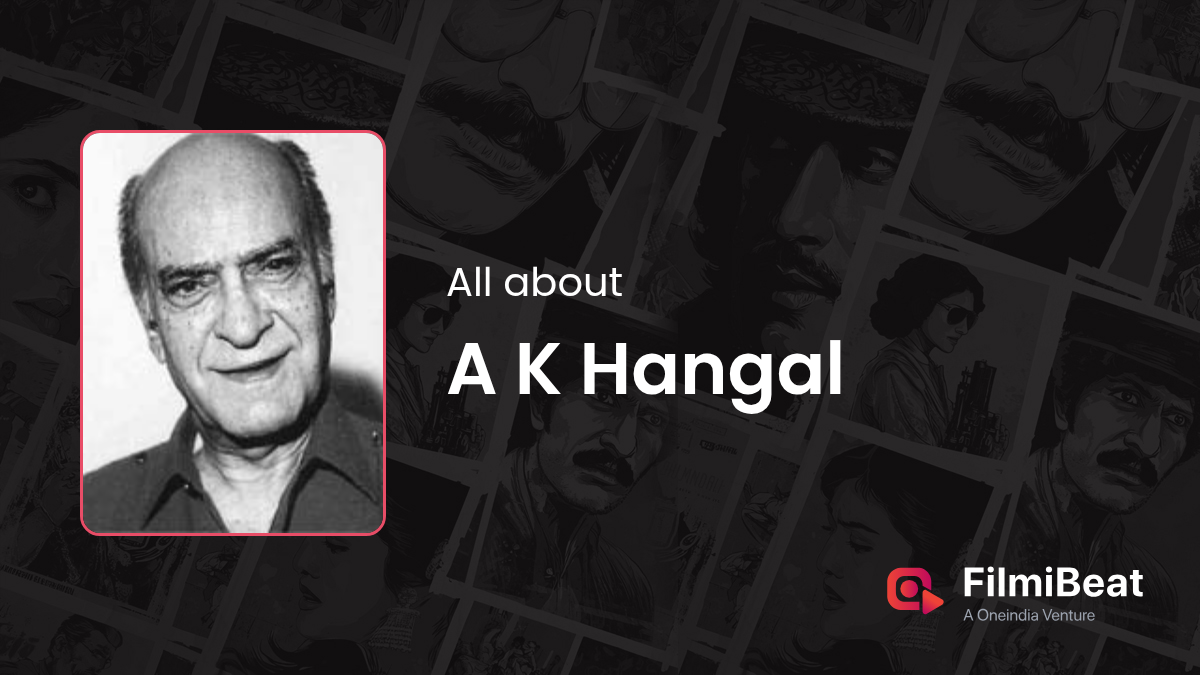 A K Hangal Movies | A K Hangal: Height, Age, Wife, Girlfriend ...