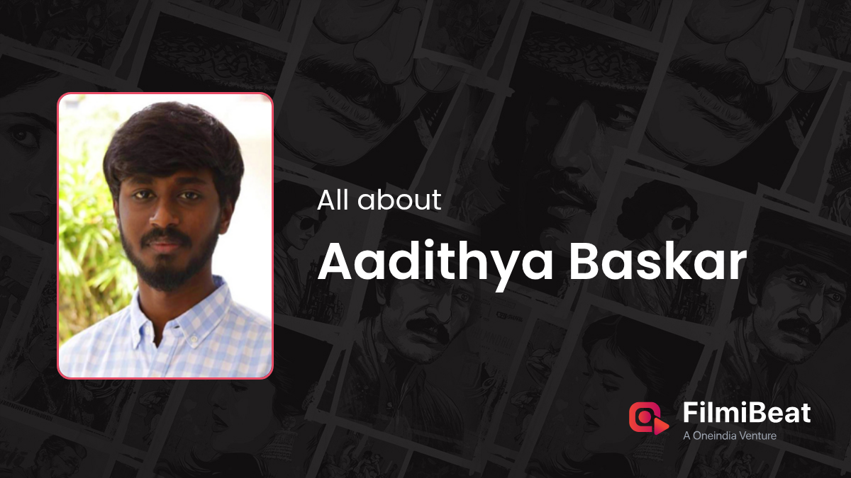 Aadithya Baskar Movies | Aadithya Baskar: Height, Age, Husband ...