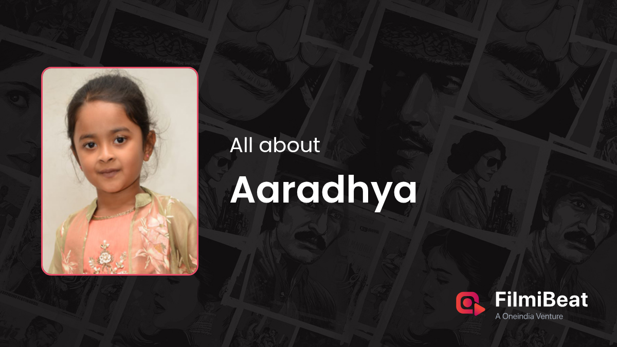 Aaradhya Movies | Aaradhya: Height, Age, Husband, Boyfriend, Biography ...