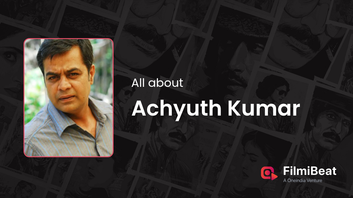 Achyuth Kumar Movies | Achyuth Kumar: Height, Age, Wife, Girlfriend ...