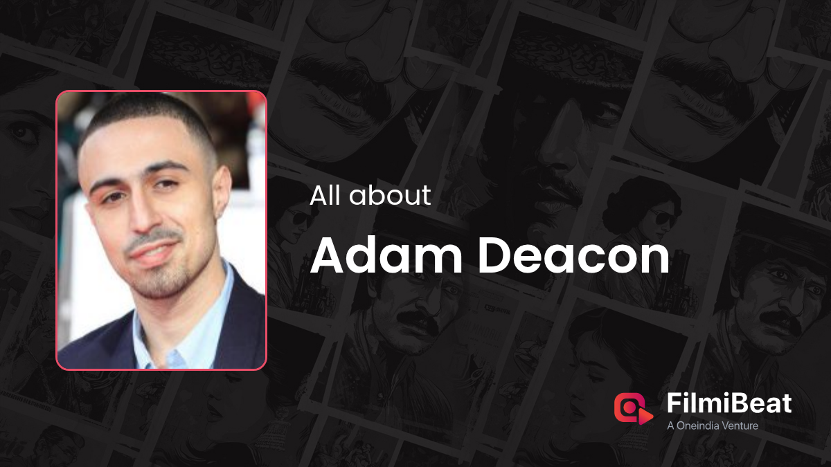 Adam Deacon Movies | Adam Deacon: Height, Age, Wife, Girlfriend ...
