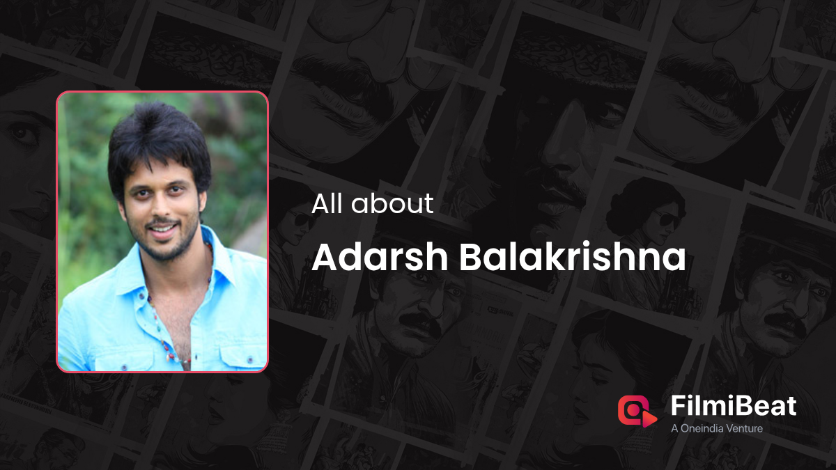Adarsh Balakrishna Movies | Adarsh Balakrishna: Height, Age, Wife ...