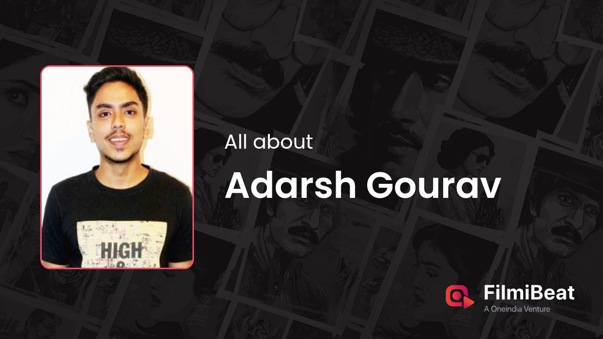 Adarsh Gourav Biography | Adarsh Gourav Boyfriend, Husband, Family ...