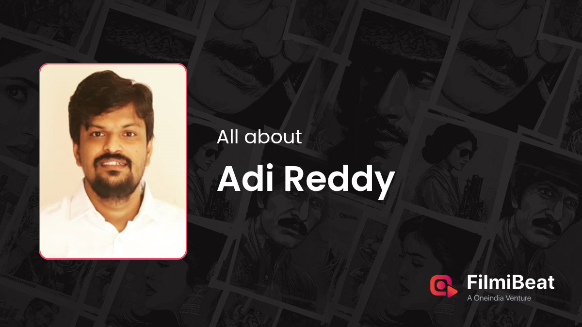 Adi Reddy Movies | Adi Reddy: Height, Age, Wife, Girlfriend, Biography ...