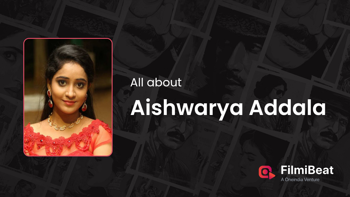 Aishwarya Addala Movies | Aishwarya Addala: Height, Age, Husband ...