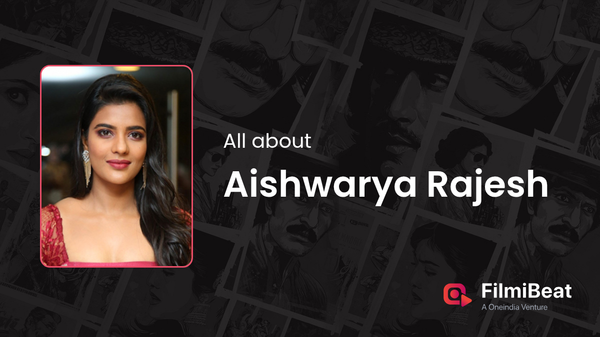 Aishwarya Rajesh Movies | Aishwarya Rajesh: Height, Age, Husband ...