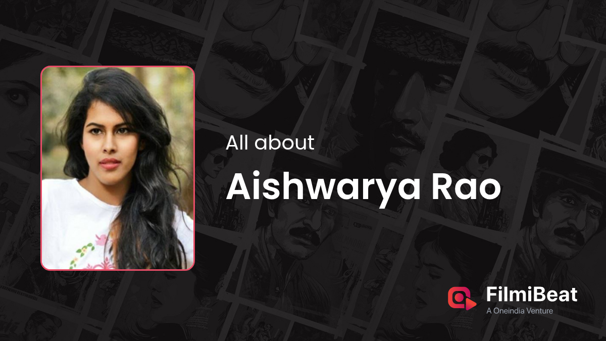 Aishwarya Rao Biography | Aishwarya Rao Boyfriend, Husband, Family ...