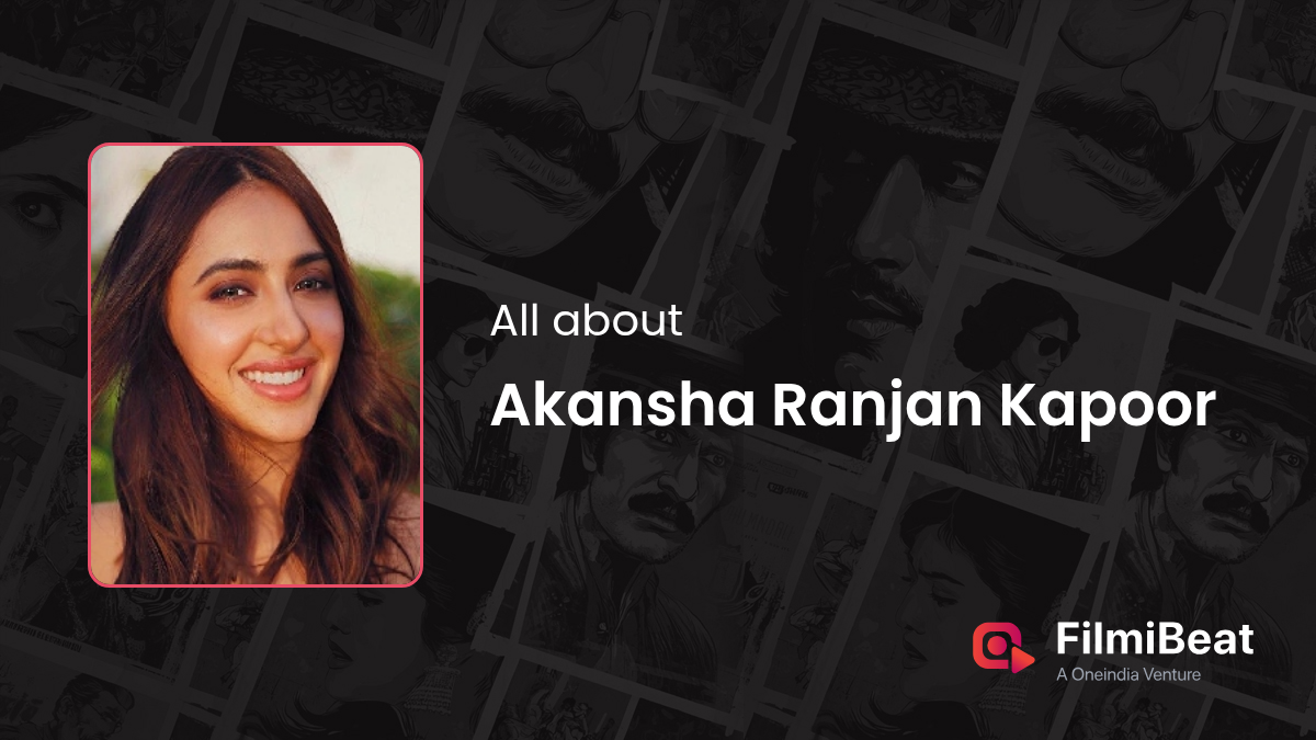 Akansha Ranjan Kapoor Movies | Akansha Ranjan Kapoor: Height, Age ...