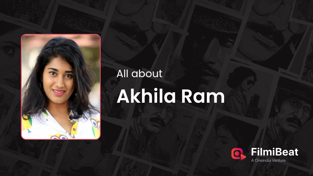 Akhila Ram Movies | Akhila Ram: Height, Age, Husband, Boyfriend ...