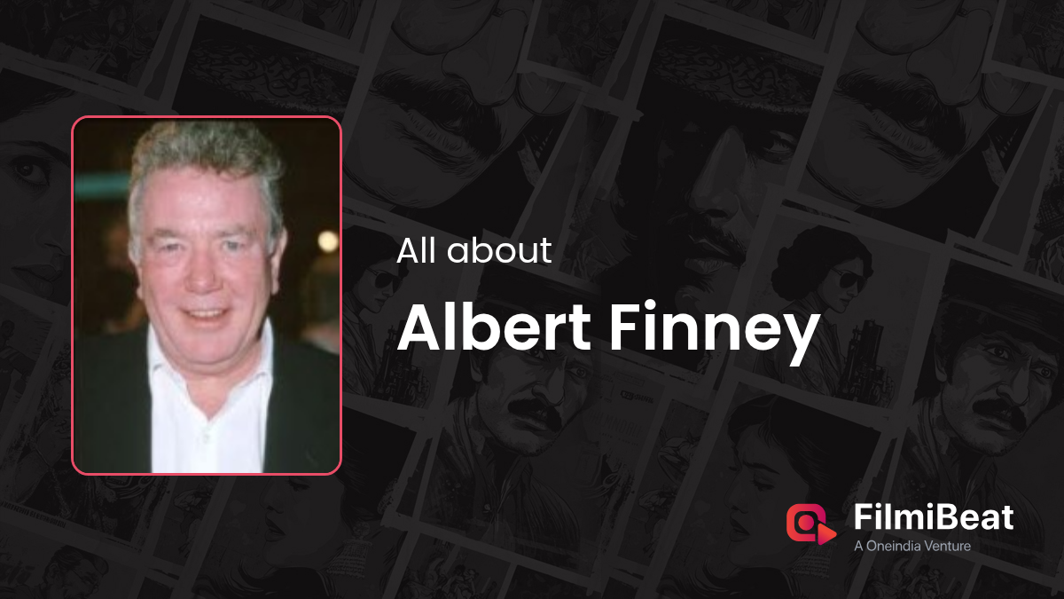 Albert Finney Movies | Albert Finney: Height, Age, Wife, Girlfriend ...