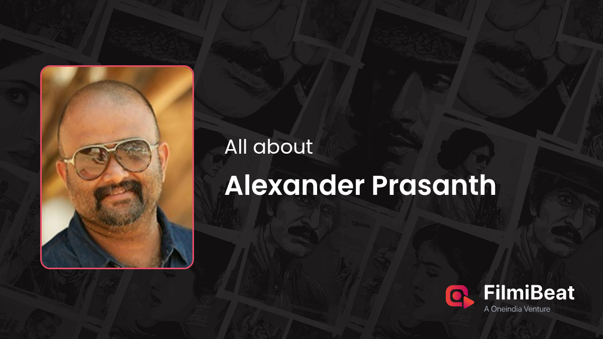 Alexander Prasanth Movies | Alexander Prasanth: Height, Age, Wife ...
