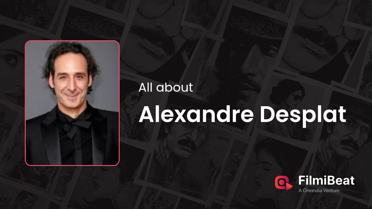 Alexandre Desplat Movies | Alexandre Desplat: Height, Age, Wife ...