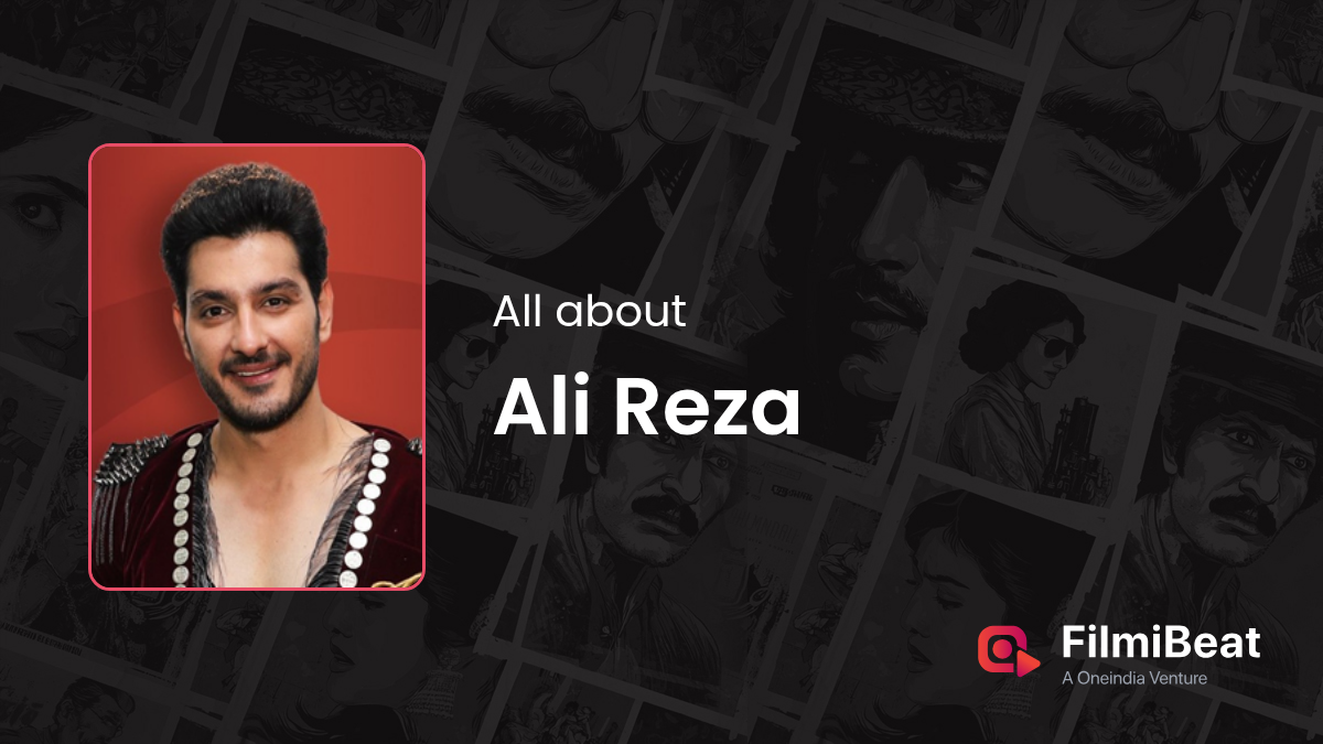 Ali Reza Movies | Ali Reza: Height, Age, Wife, Girlfriend, Biography ...