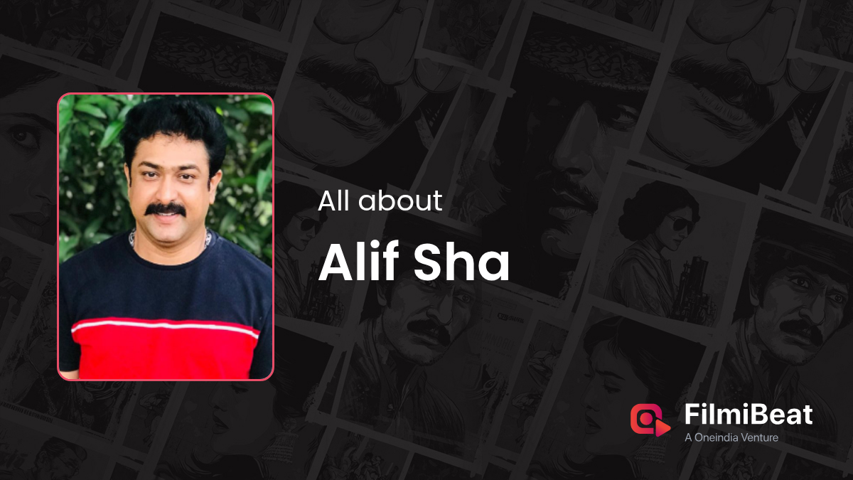 Alif Sha Movies | Alif Sha: Height, Age, Husband, Boyfriend, Biography ...