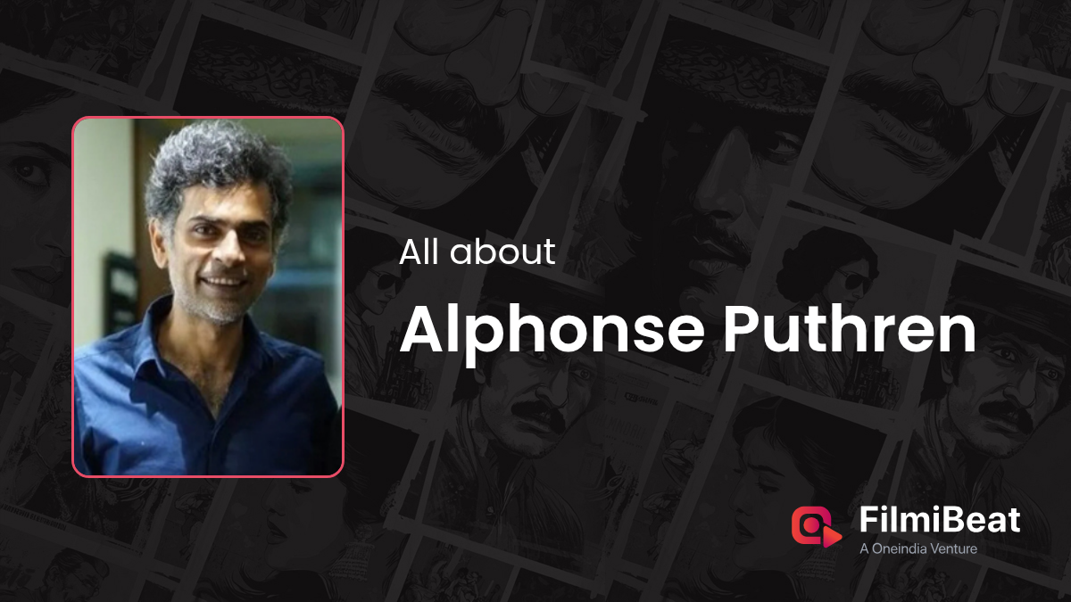 Alphonse Puthren (Alphonse Puthran) Movies | New and Upcoming Movies Of ...