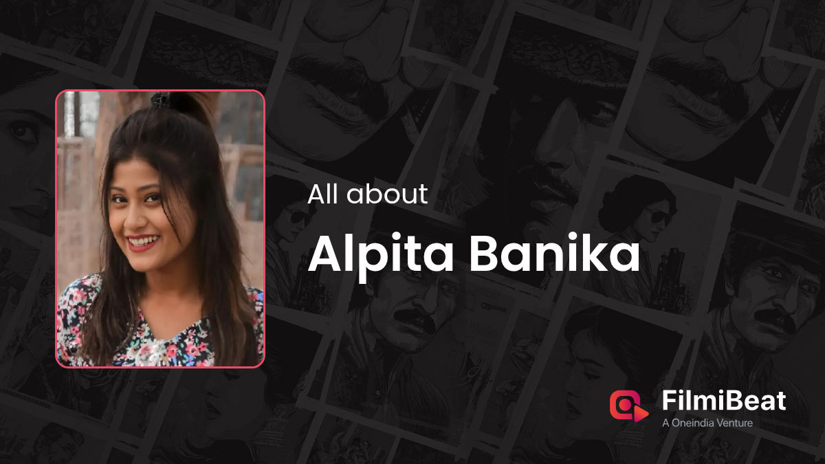 Alpita Banika Movies | Alpita Banika: Height, Age, Husband, Boyfriend ...