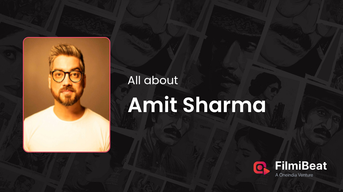 Amit Sharma Movies | Amit Sharma: Height, Age, Husband, Boyfriend ...