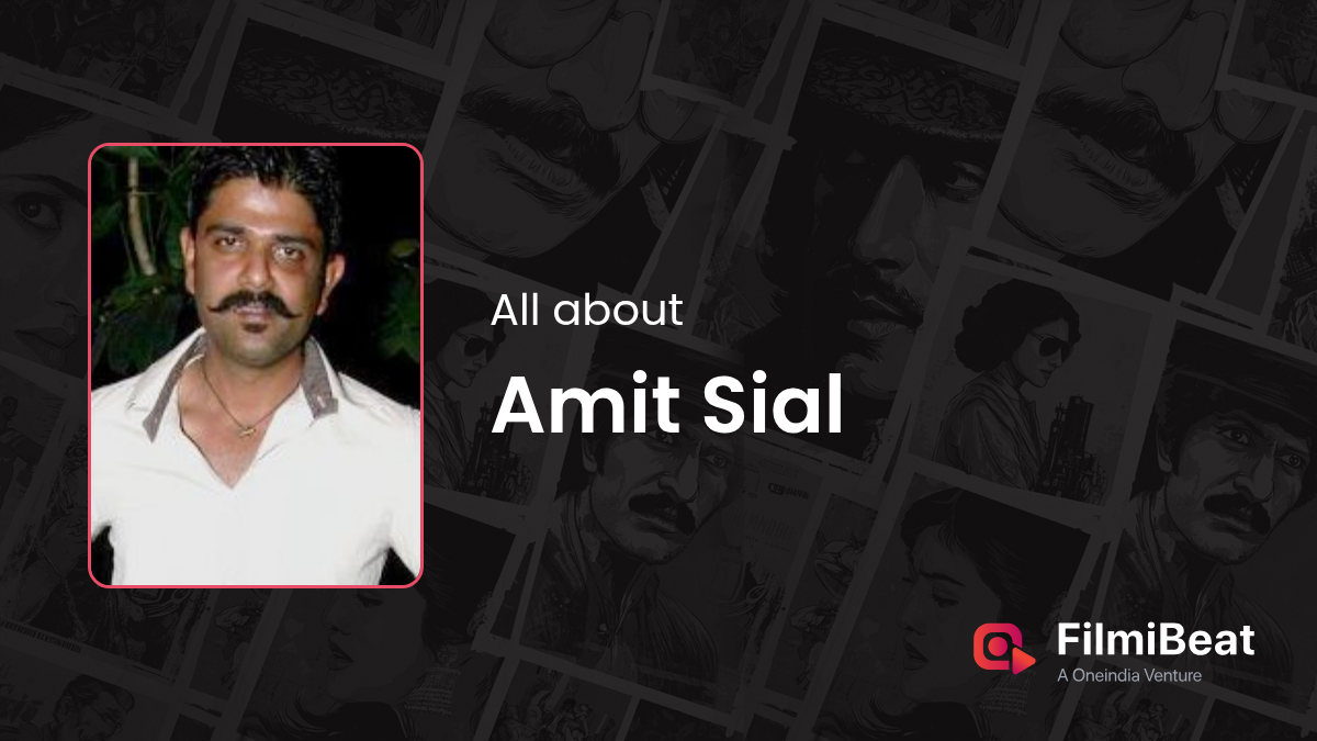 Amit Sial Movies | Amit Sial: Height, Age, Wife, Girlfriend, Biography ...