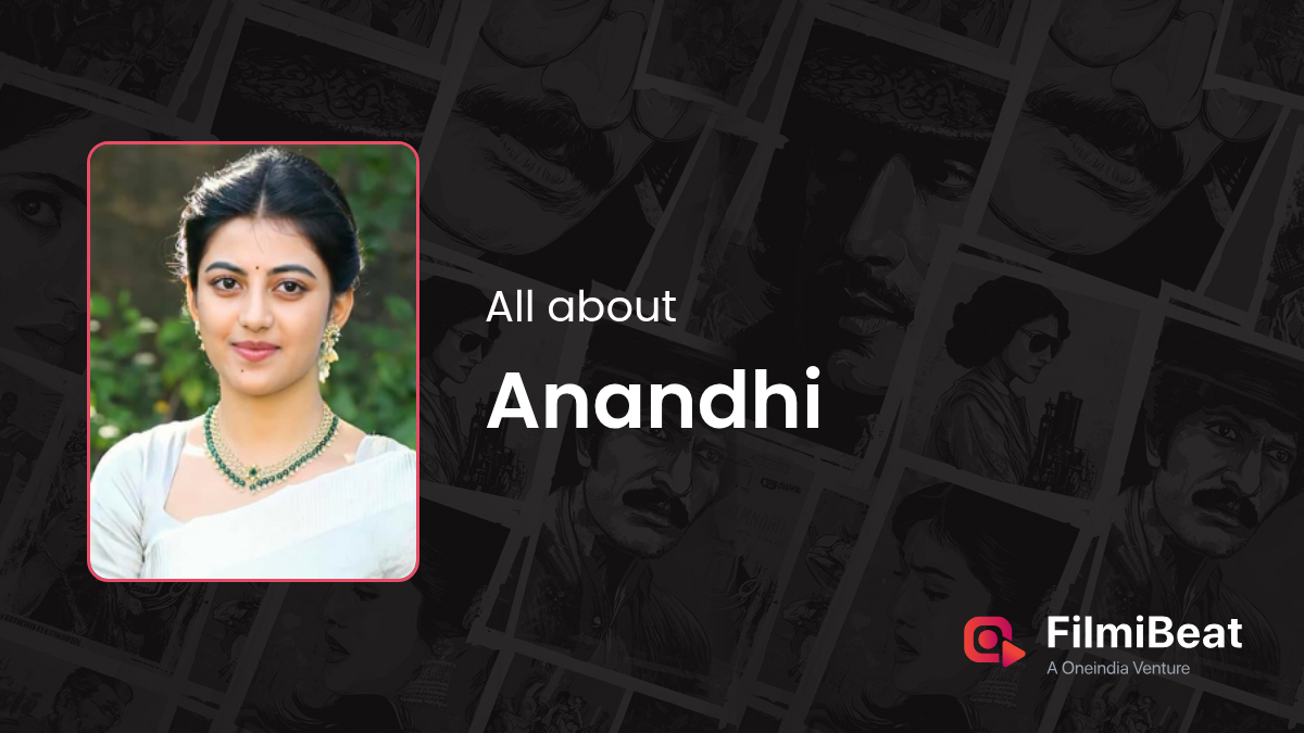 Anandhi (Anandi) Movies | New and Upcoming Movies Of Anandhi (2026 ...