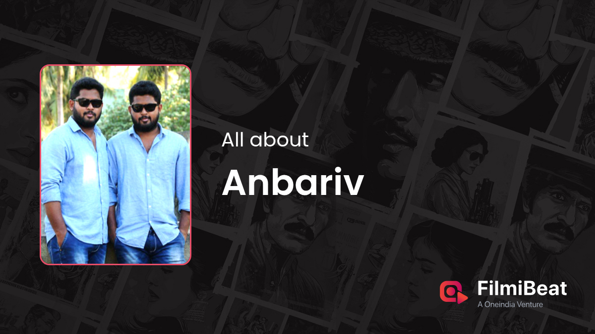 Anbariv Biography | Anbariv Girlfriend, Wife, Family & Net Worth ...
