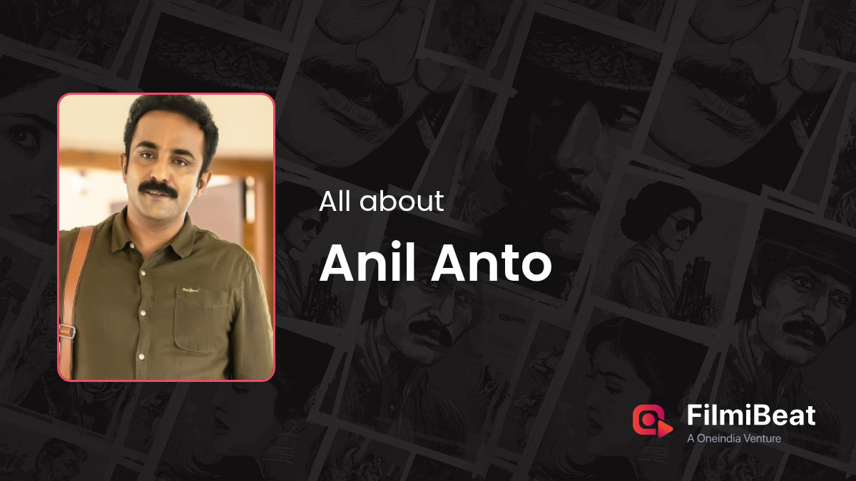 Anil Anto Movies | Anil Anto: Height, Age, Wife, Girlfriend, Biography ...