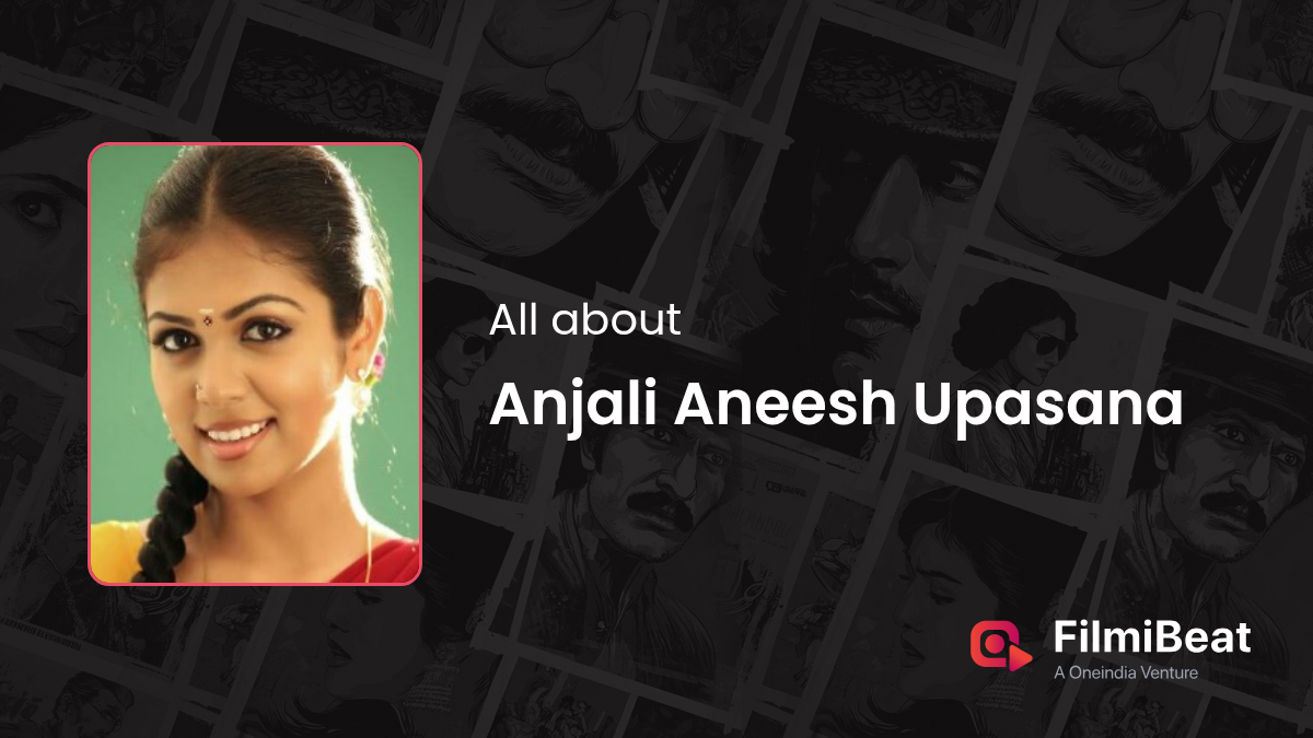 Anjali Aneesh Upasana Movies | Anjali Aneesh Upasana: Height, Age ...