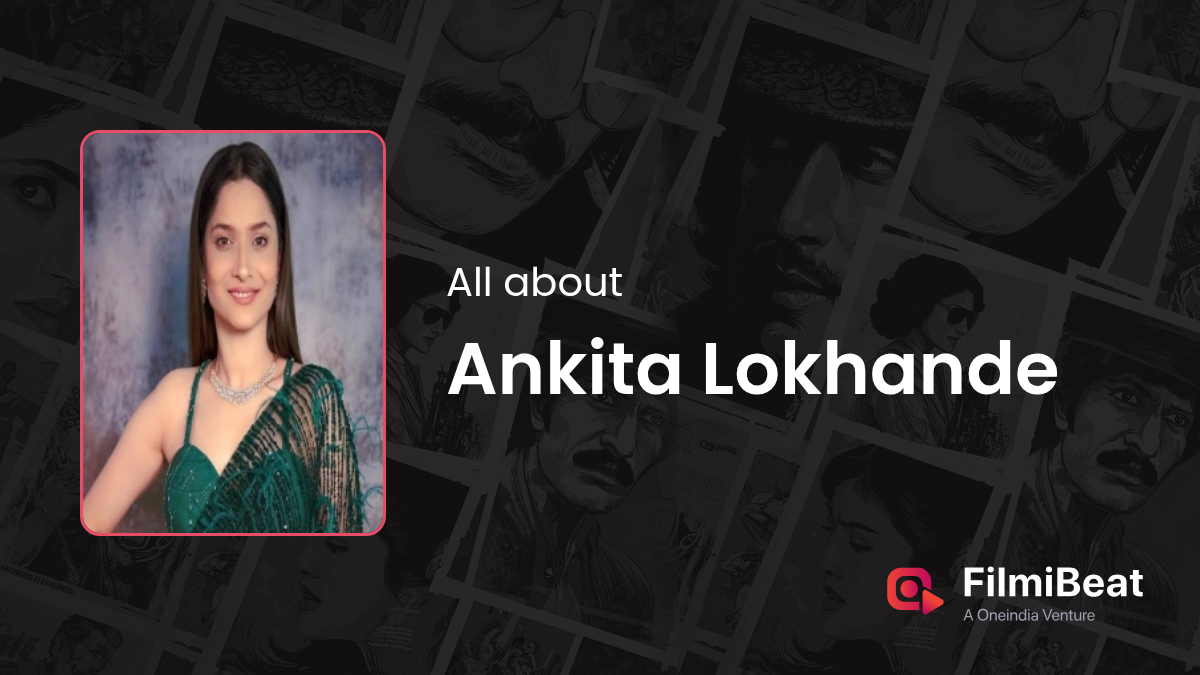 Ankita Lokhande (Minty) Movies | Ankita Lokhande (Minty) : Height, Age ...