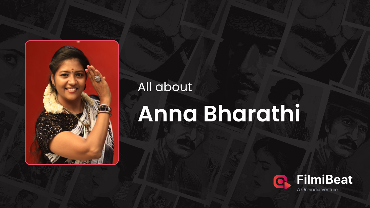 Anna Bharathi Biography | Anna Bharathi Boyfriend, Husband, Family ...