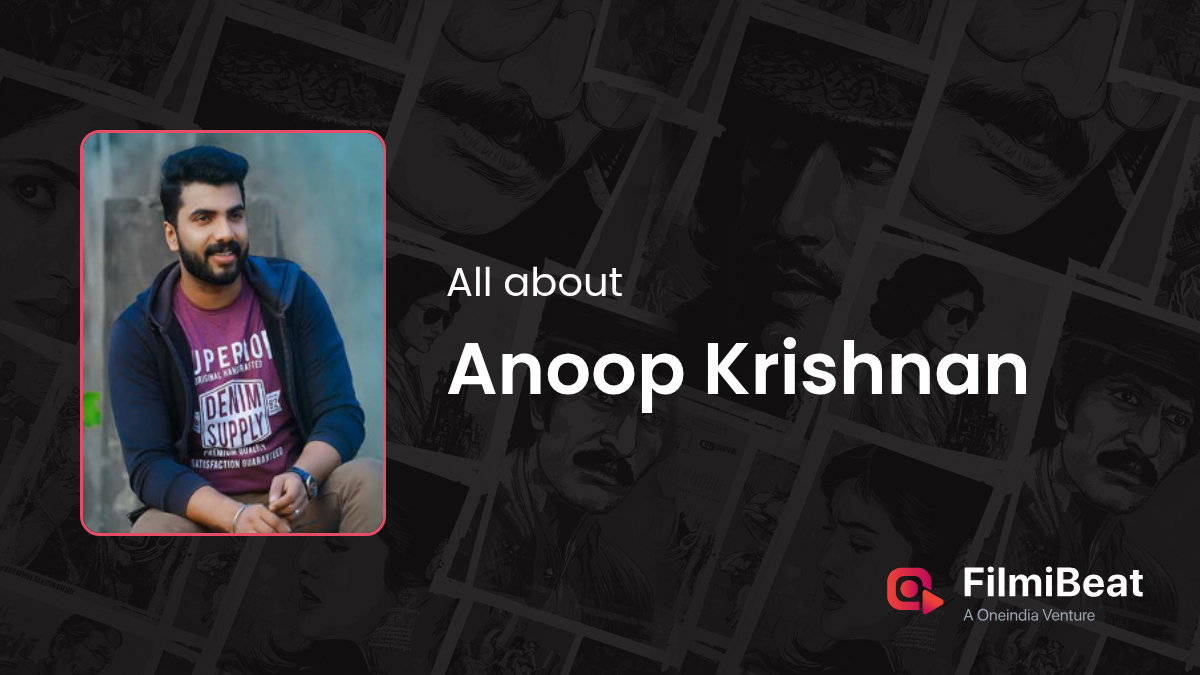 Anoop Krishnan Biography | Anoop Krishnan Girlfriend, Wife, Family ...