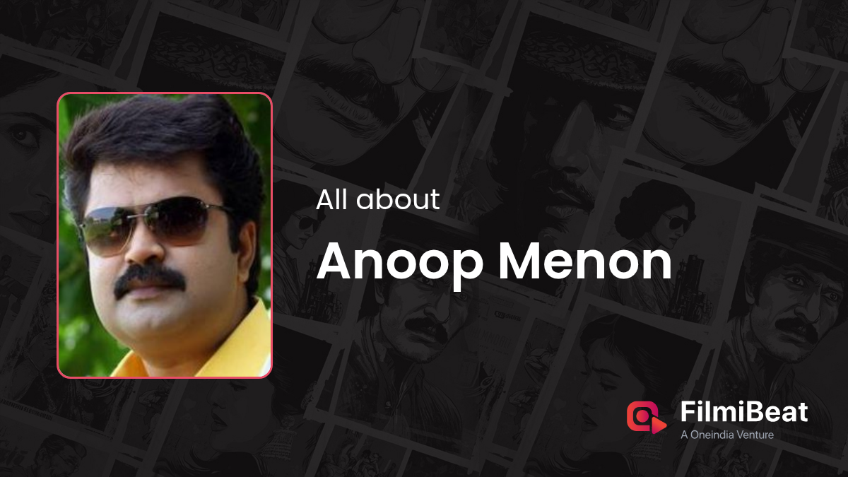 Anoop Menon Biography | Anoop Menon Girlfriend, Wife, Family & Net ...