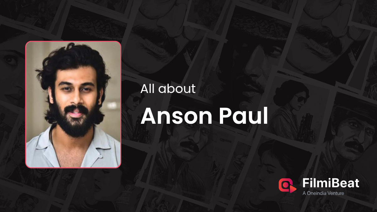 Anson Paul Biography | Anson Paul Girlfriend, Wife, Family & Net Worth ...