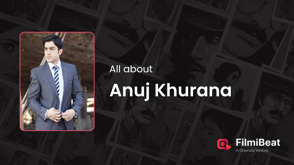 Anuj Khurana Biography | Anuj Khurana Boyfriend, Husband, Family & Net ...