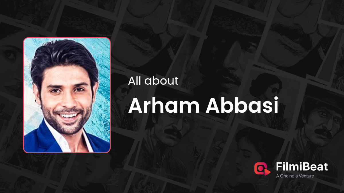 Arham Abbasi Movies | Arham Abbasi: Height, Age, Husband, Boyfriend ...