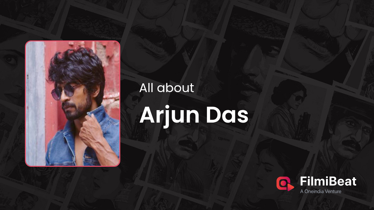 Arjun Das Movies | Arjun Das: Height, Age, Wife, Girlfriend, Biography ...