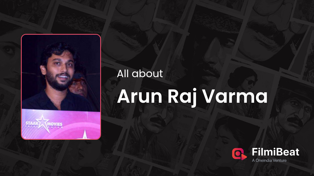 Arun Raj Varma Movies | Arun Raj Varma: Height, Age, Wife, Girlfriend ...