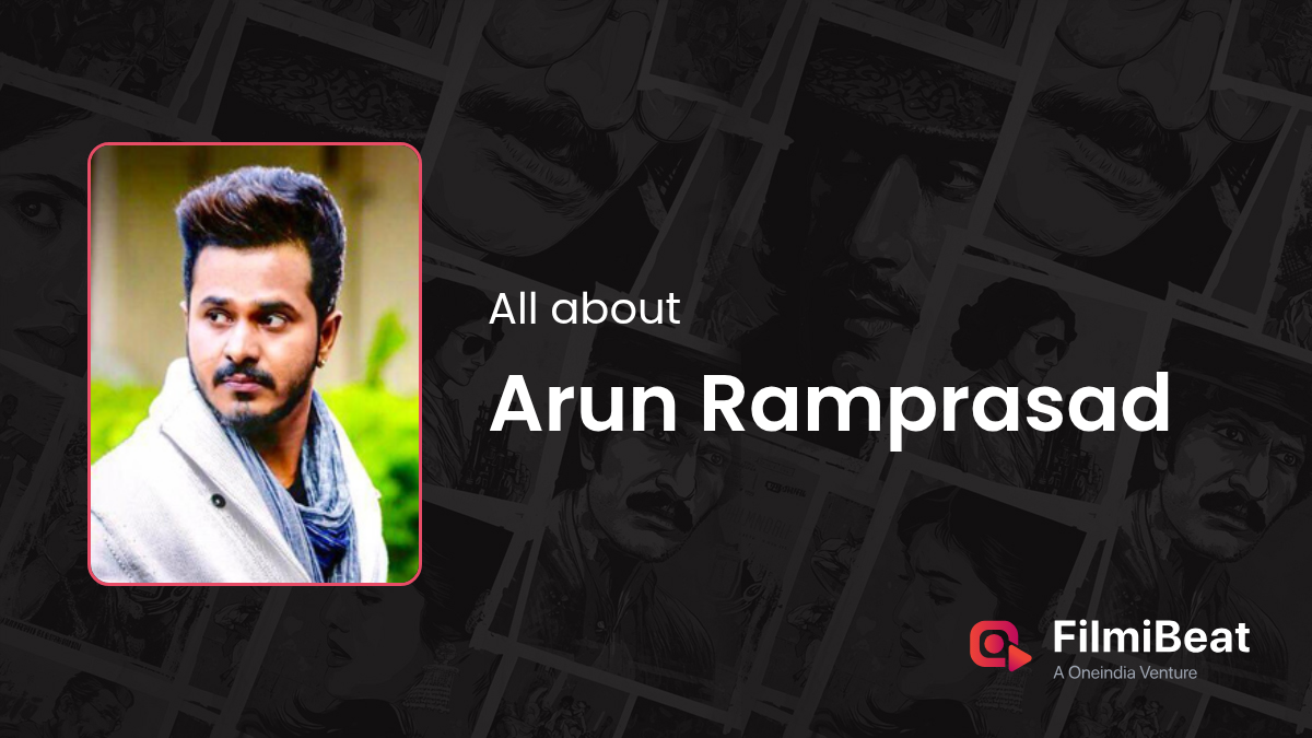 Arun Ramprasad Movies | Arun Ramprasad: Height, Age, Wife, Girlfriend ...