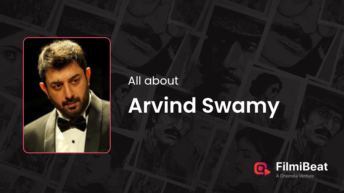 Arvind Swamy Movies | New and Upcoming Movies Of Arvind Swamy (2025 ...