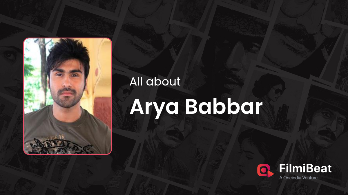 Arya Babbar Movies | Arya Babbar: Height, Age, Wife, Girlfriend ...