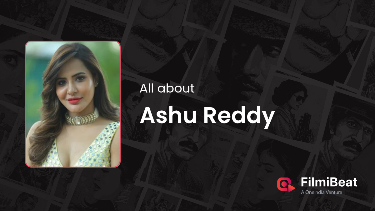 Ashu Reddy Biography | Ashu Reddy Boyfriend, Husband, Family & Net ...
