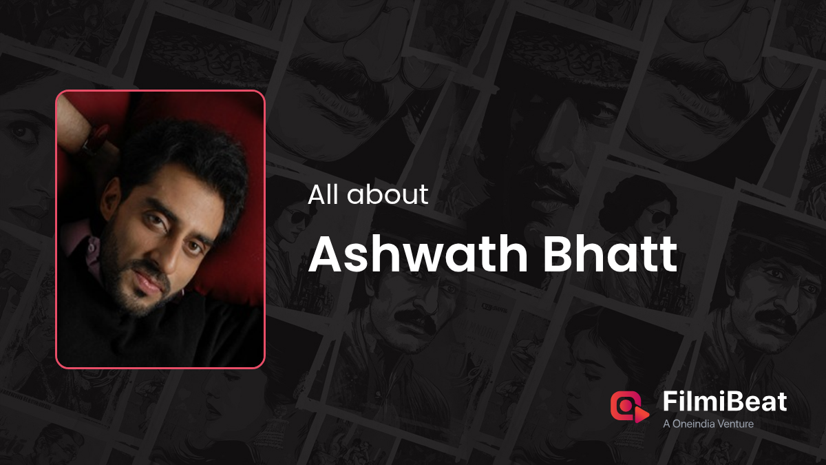 Ashwath Bhatt Movies | Ashwath Bhatt: Height, Age, Husband, Boyfriend ...